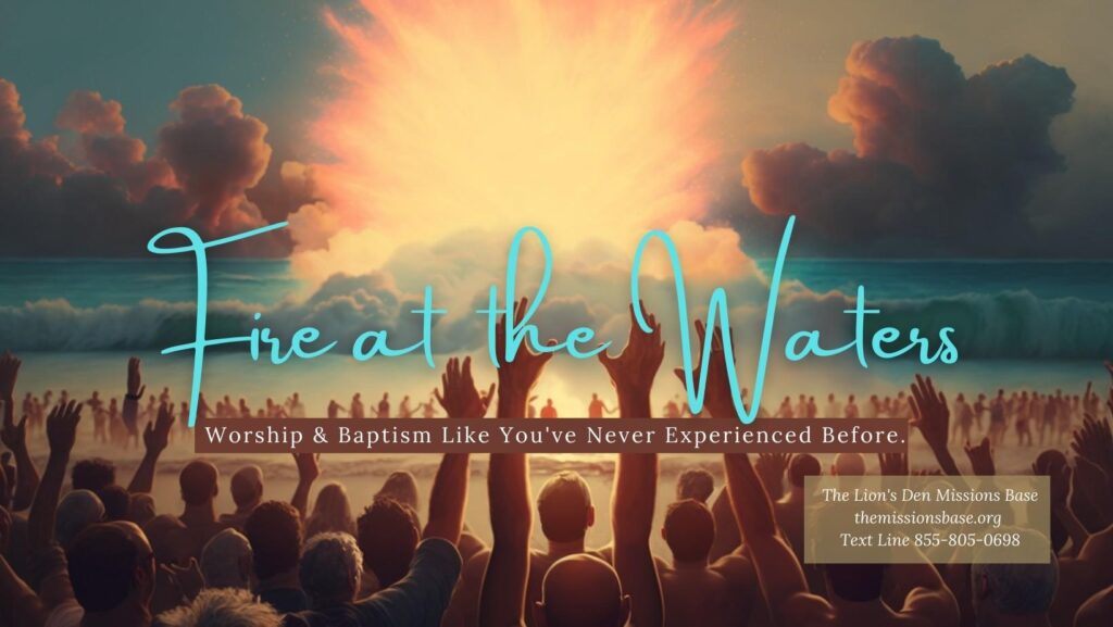 Day of Pentecost: Fire At The Waters Beach Baptism Service - The Lion's ...